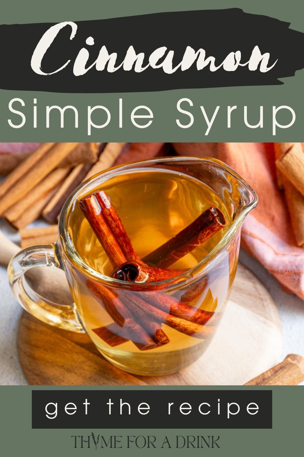 Cinnamon Simple Syrup - Thyme For A Drink